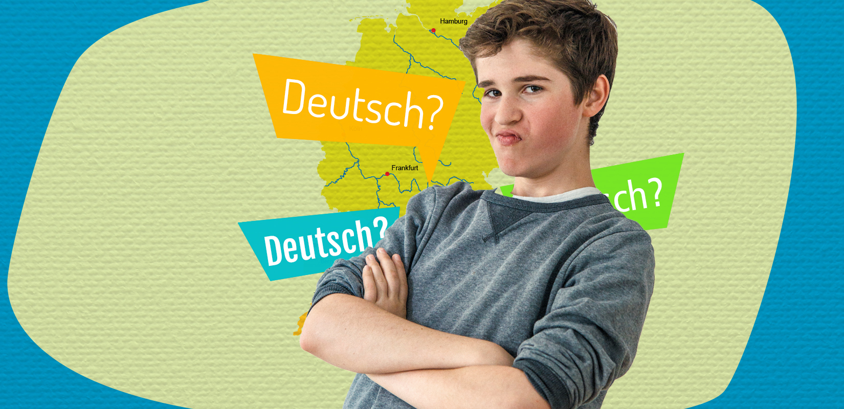 Deutsch oder was?